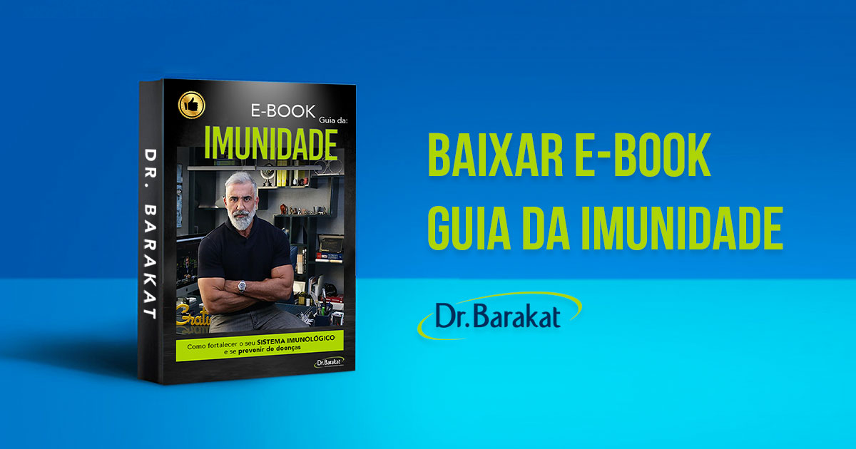 Saiba Como Aumentar sua Imunidade - Ebook Gratuito - Dr. Barakat